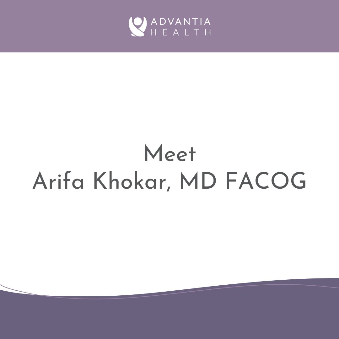 Provider Spotlight | Arifa Khokar, MD FACOG | Advantia Health