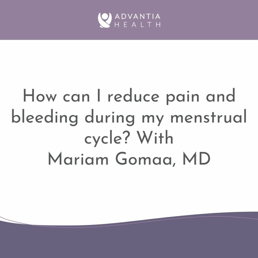 How can I reduce pain and bleeding during my menstrual cycle? | Patient ...