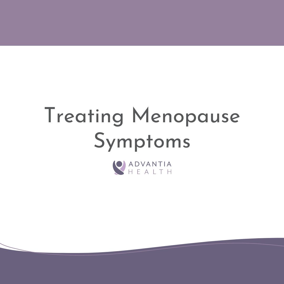 How Are Menopause Symptoms Treated? | Patient FAQs | Advantia Health