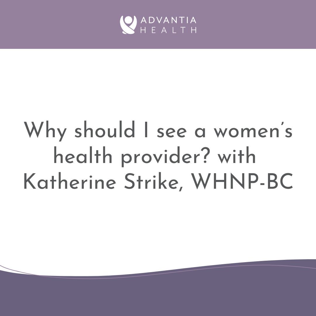 Why should I see a women’s health provider? | Patient FAQs | Advantia ...