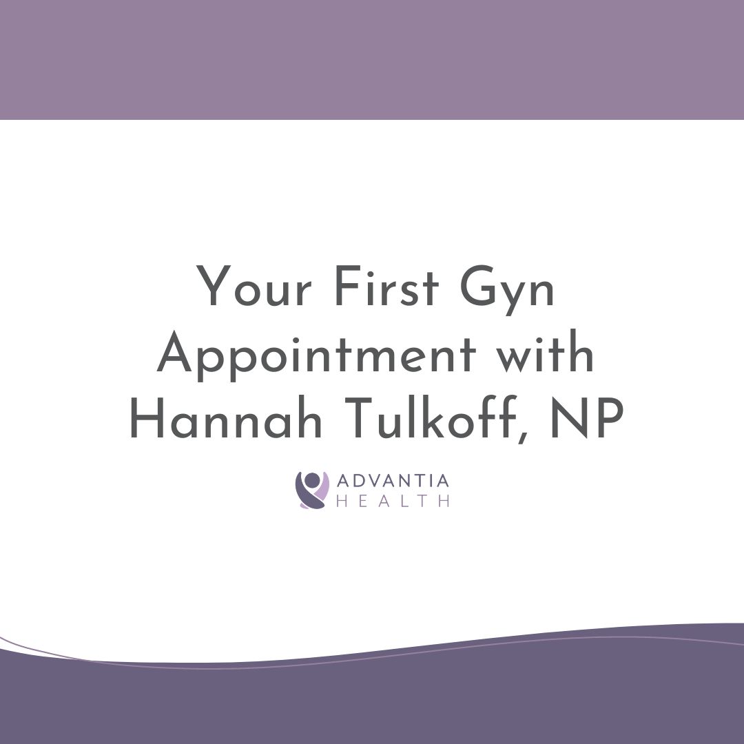 Your First GYN Appointment | Patient FAQs | Advantia Health